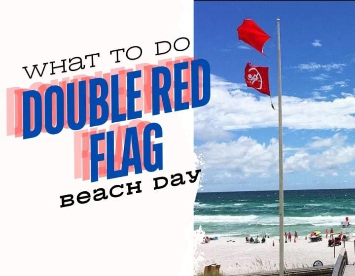 What to do on a Double Red Flag Beach Day | Beach Condos in Destin